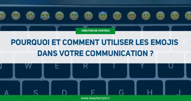 Pourquoi et comment utiliser les emojis dans votre communication